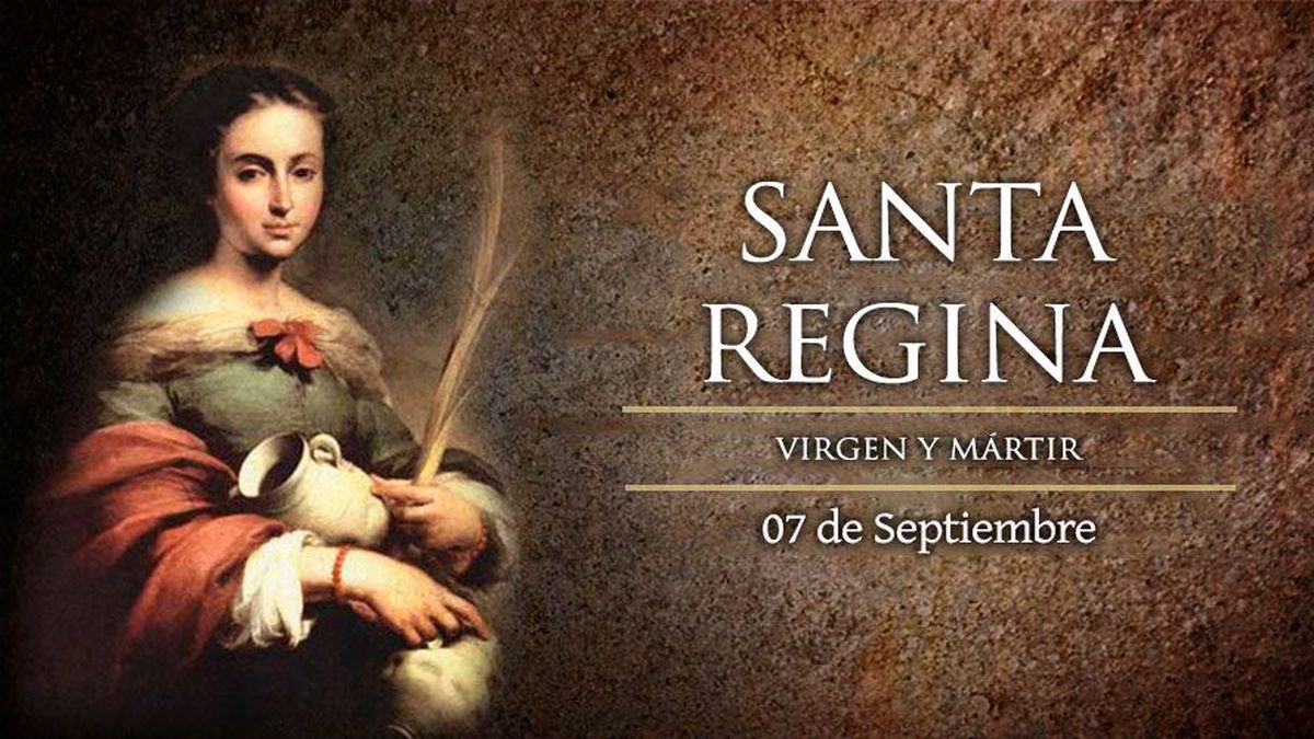 Santoral del 7 de septiembre: Santa Regina